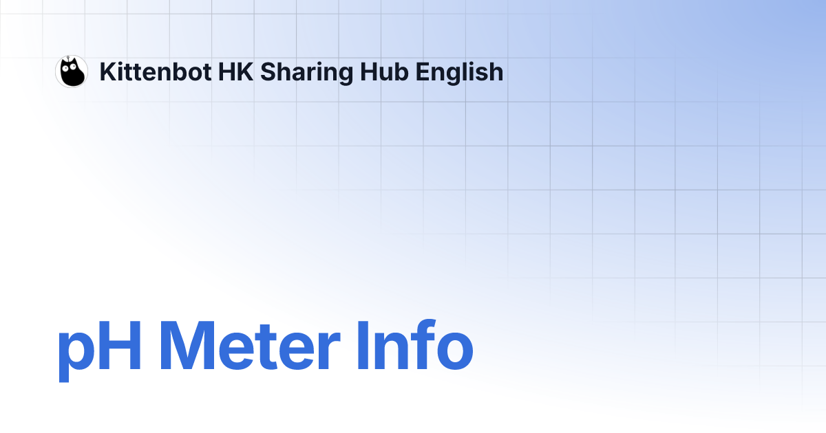 pH Meter Info | Kittenbot HK Sharing Hub English