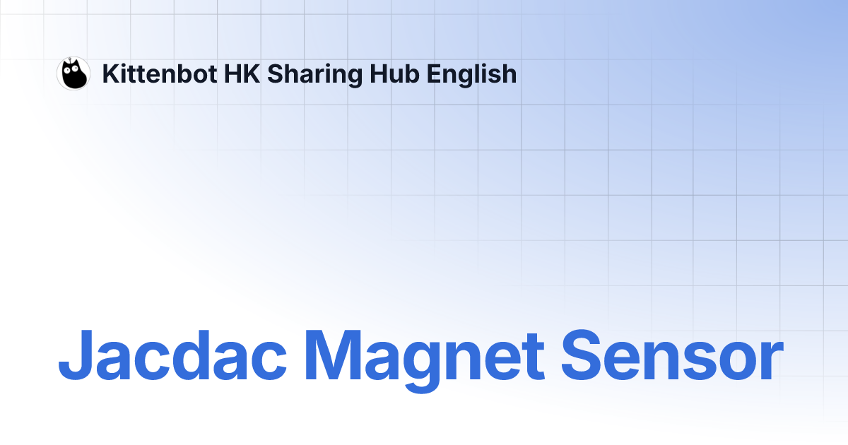 Jacdac Magnet Sensor | Kittenbot HK Sharing Hub English