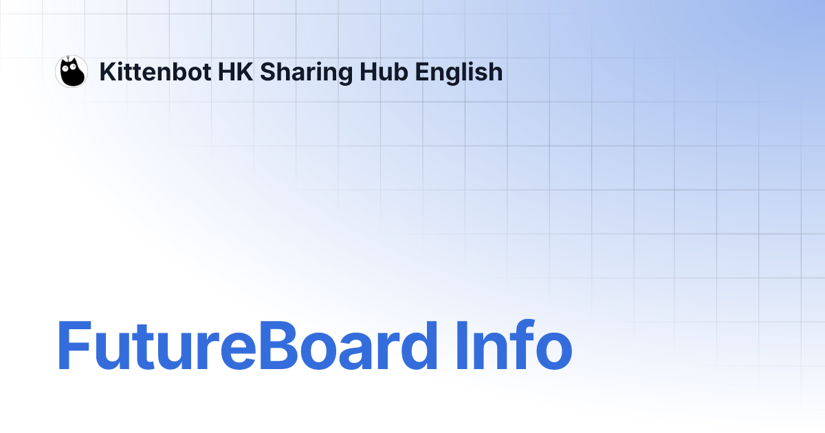 FutureBoard Info | Kittenbot HK Sharing Hub English