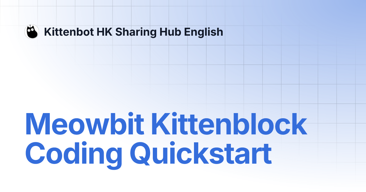 Meowbit Kittenblock Coding Quickstart | Kittenbot HK Sharing Hub English