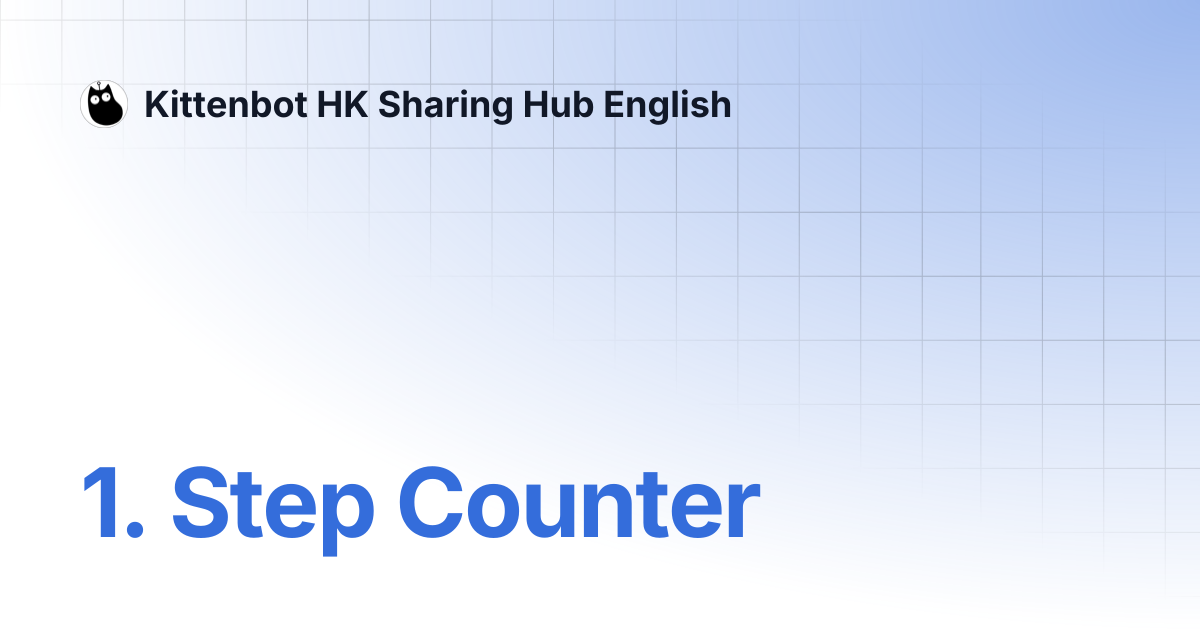 1. Step Counter | Kittenbot HK Sharing Hub English