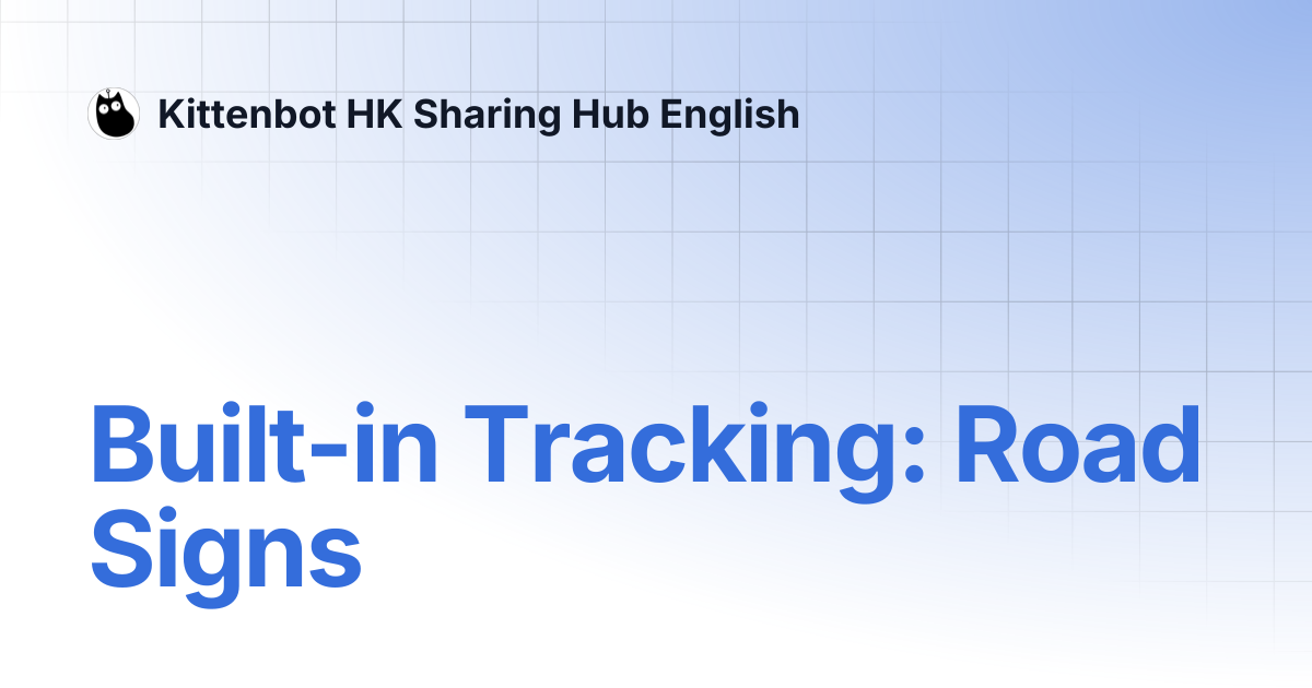 Built-in Tracking: Road Signs | Kittenbot HK Sharing Hub English