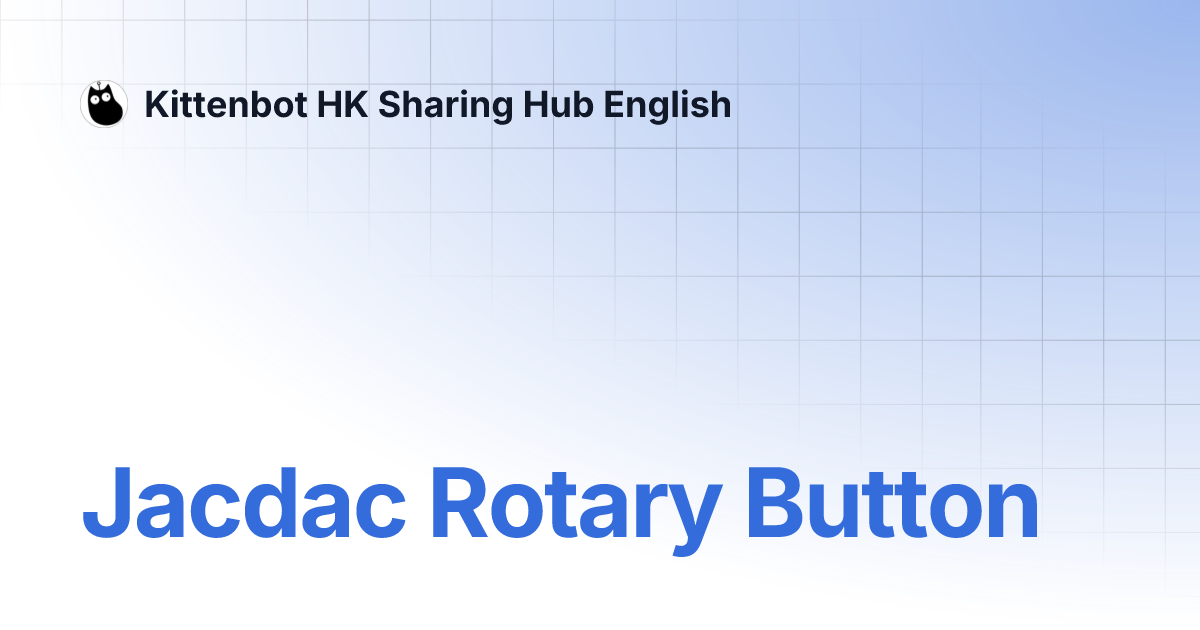 Jacdac Rotary Button | Kittenbot HK Sharing Hub English