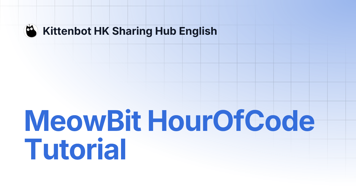 MeowBit HourOfCode Tutorial | Kittenbot HK Sharing Hub English