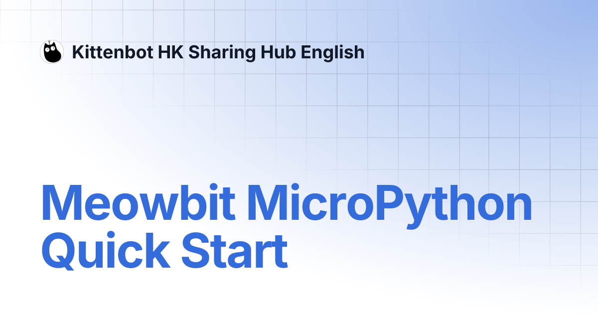 Meowbit MicroPython Quick Start | Kittenbot HK Sharing Hub English