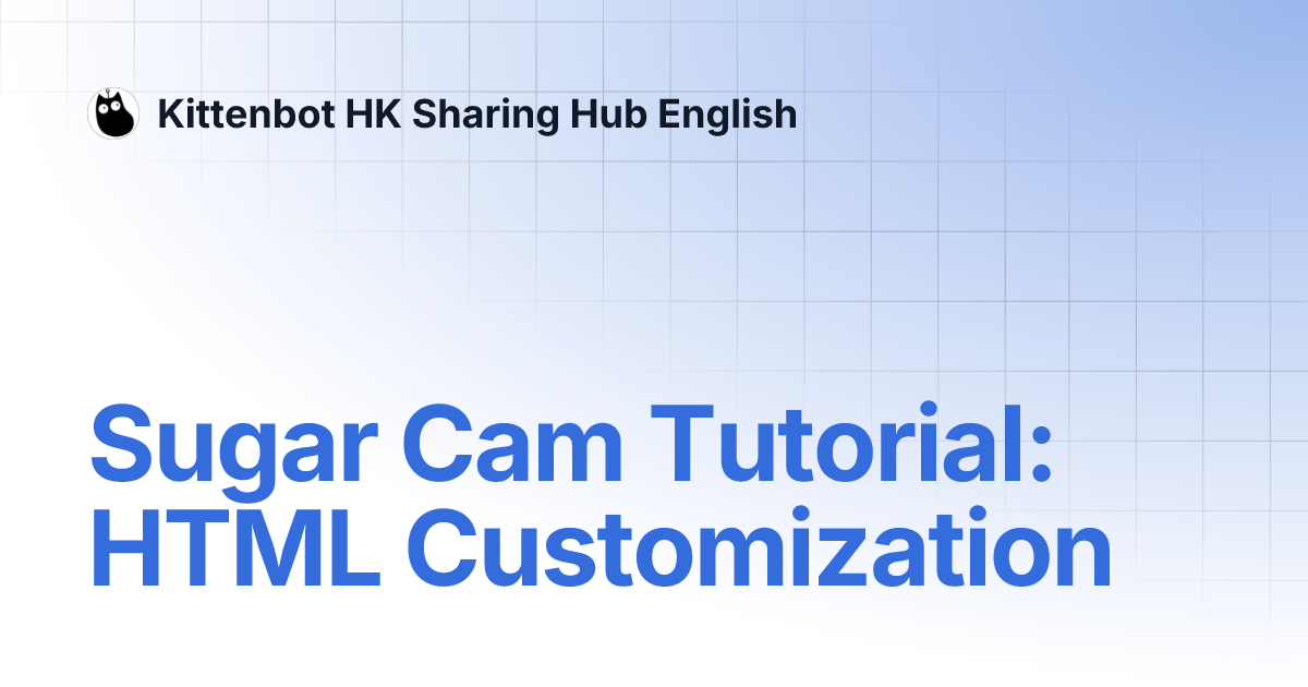 Sugar Cam Tutorial: HTML Customization | Kittenbot HK Sharing Hub English