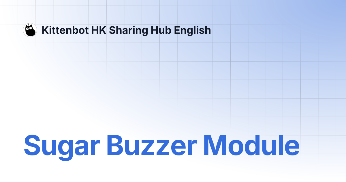 Sugar Buzzer Module | Kittenbot HK Sharing Hub English