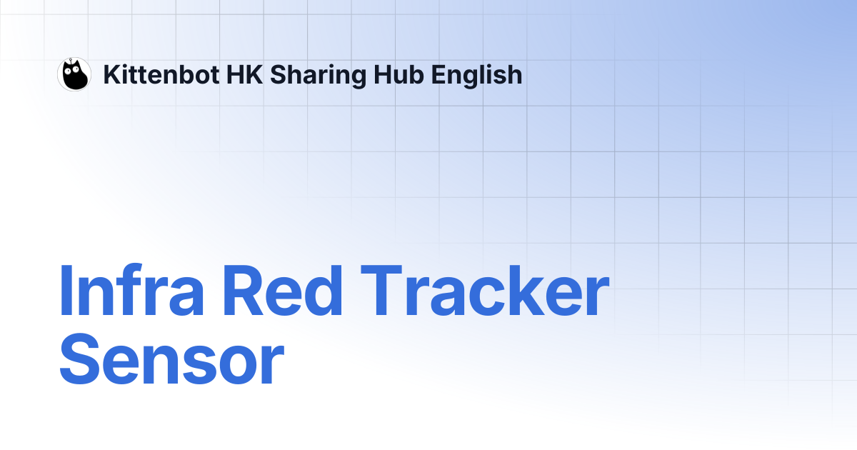 Infra Red Tracker Sensor | Kittenbot HK Sharing Hub English