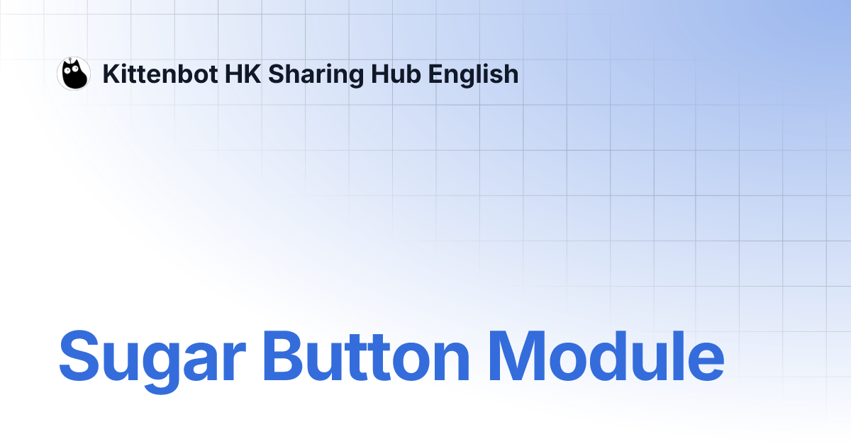 Sugar Button Module | Kittenbot HK Sharing Hub English