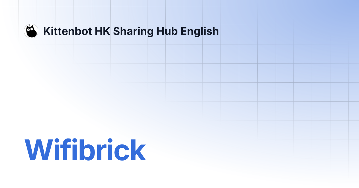 Wifibrick | Kittenbot HK Sharing Hub English